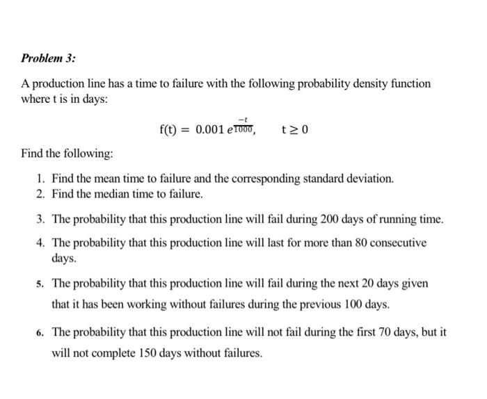 Solved Problem 3: A production line has a time to failure | Chegg.com