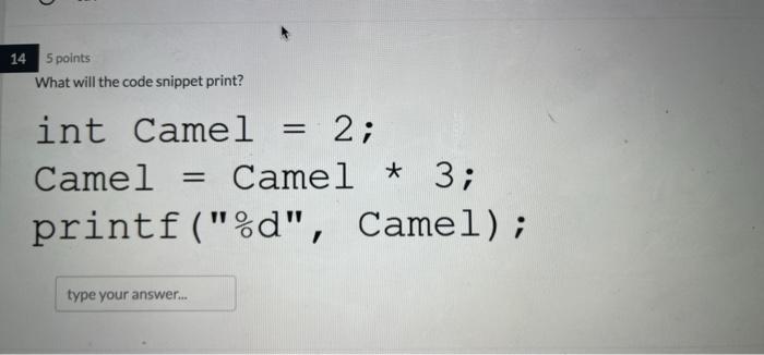 Solved 11 4 points What will this code snippet print? Be | Chegg.com