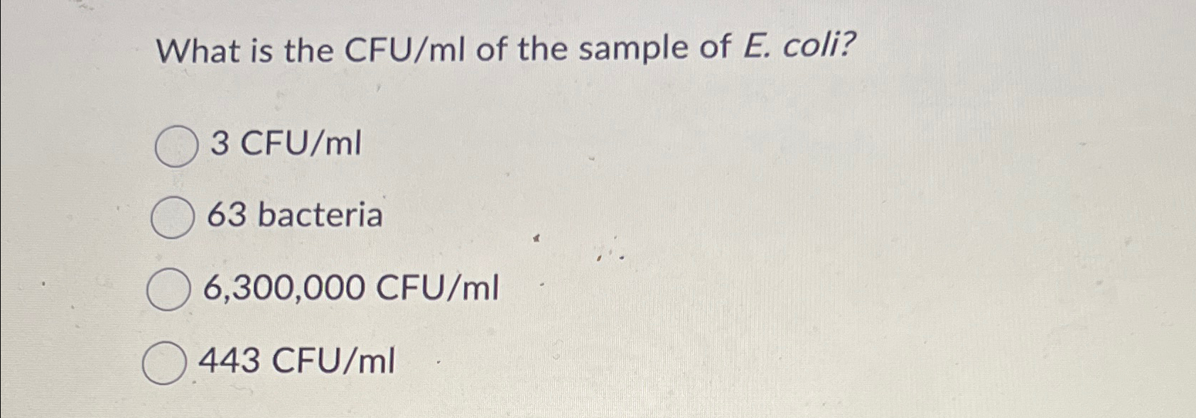 Solved What is the CFU/ml of the sample of E. ﻿coli?3CFUml63 | Chegg.com