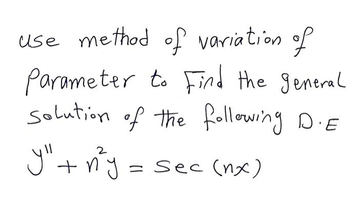 Solved use method of variation of parameter to Find the | Chegg.com Solved use method of variation of parameter to Find the | Chegg.com
