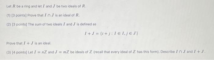 Solved Let R be a ring and let I and J be two ideals of R. | Chegg.com