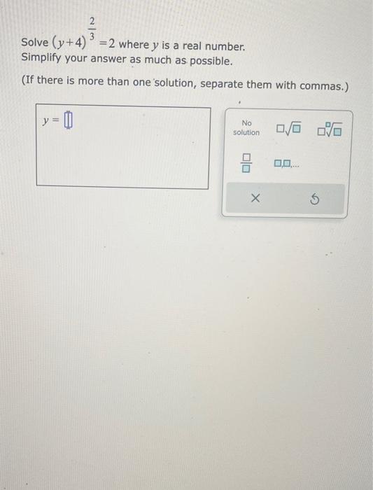 Solved y+4)32=2 where y is a real number. Simplify your | Chegg.com
