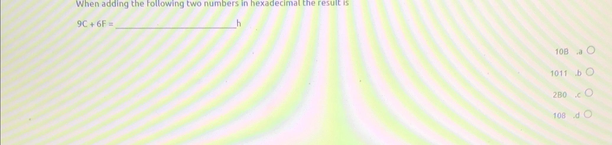 Solved When adding the following two numbers in hexadecimal | Chegg.com