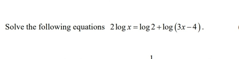 Solved Solve the following equations 2 log x = log2 +log (3x | Chegg.com
