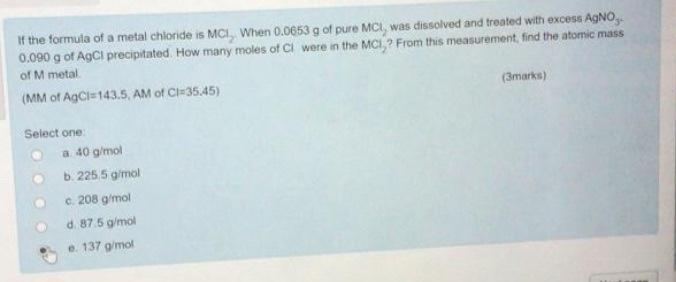 Solved If the formula of a metal chloride is MCI, When | Chegg.com
