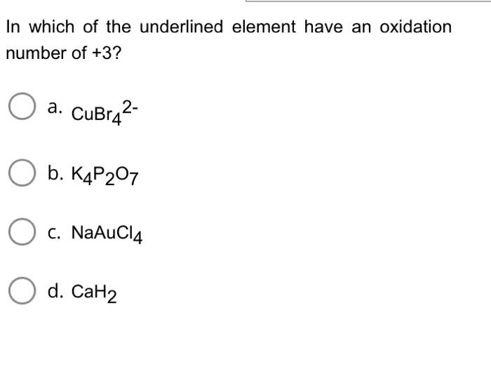 Solved In which of the underlined element have an oxidation | Chegg.com