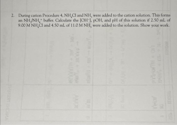 Solved 2. During cation Procedure 4,NH4Cl and NH3 were added | Chegg.com