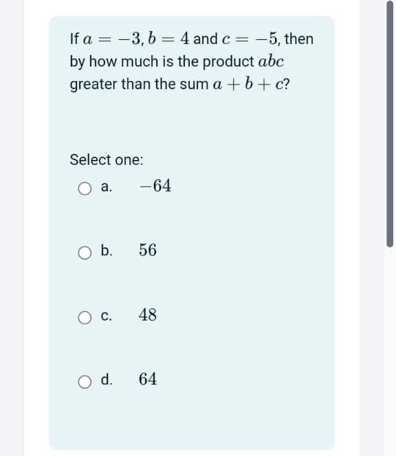 Solved If a=-3,b=4 ﻿and c=-5, ﻿then by how much is the | Chegg.com