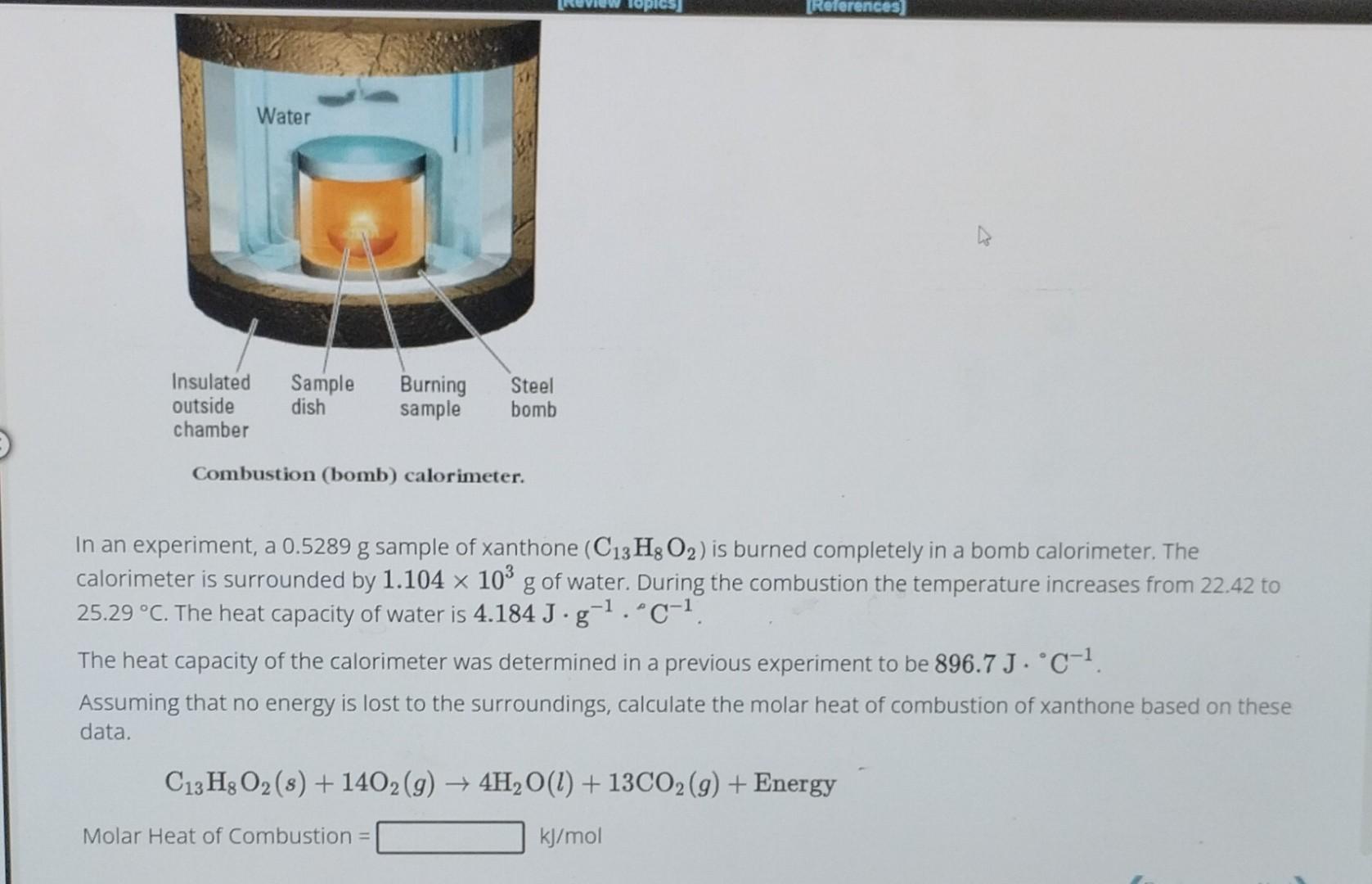 Solved Combustion (bomb) calorimeter. In an experiment, a | Chegg.com