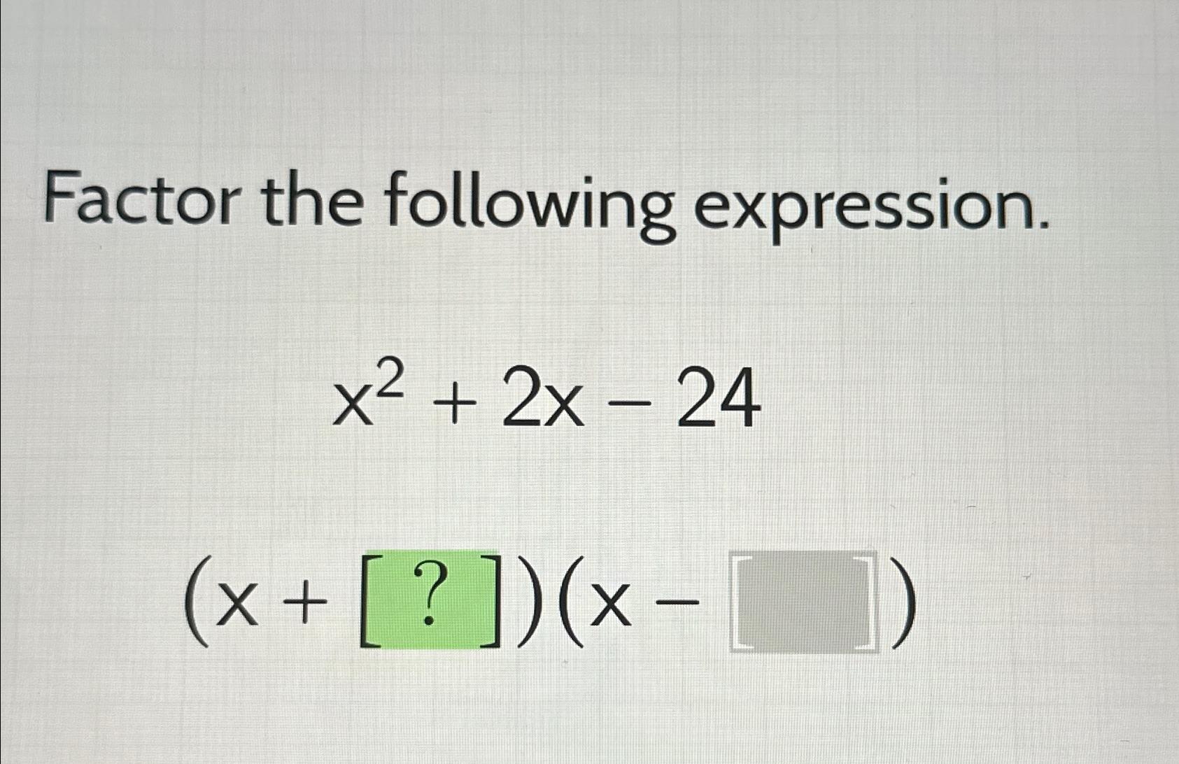 Solved Factor the following expression.x2+2x-24(x+[?])(x-,) | Chegg.com