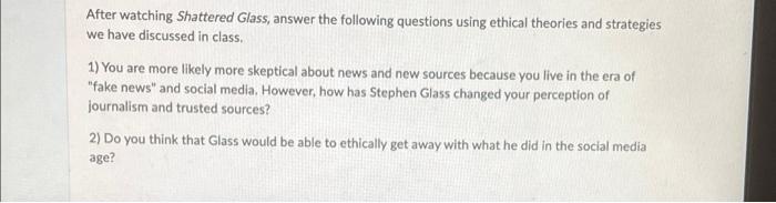 After watching Shattered Glass, answer the following | Chegg.com