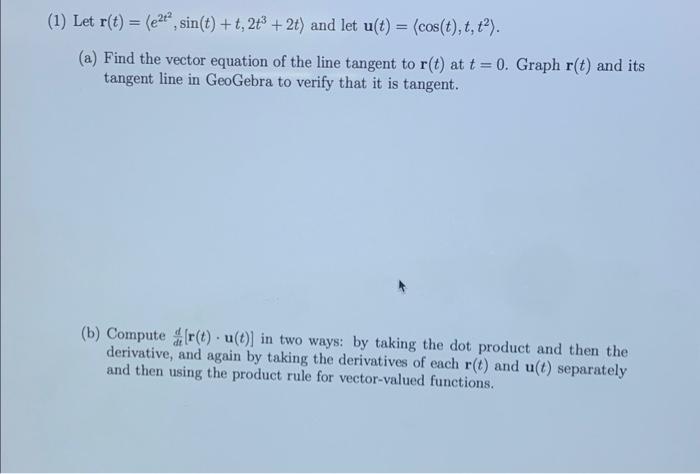 Solved 1) Let r(t)= e2t2,sin(t)+t,2t3+2t and let | Chegg.com