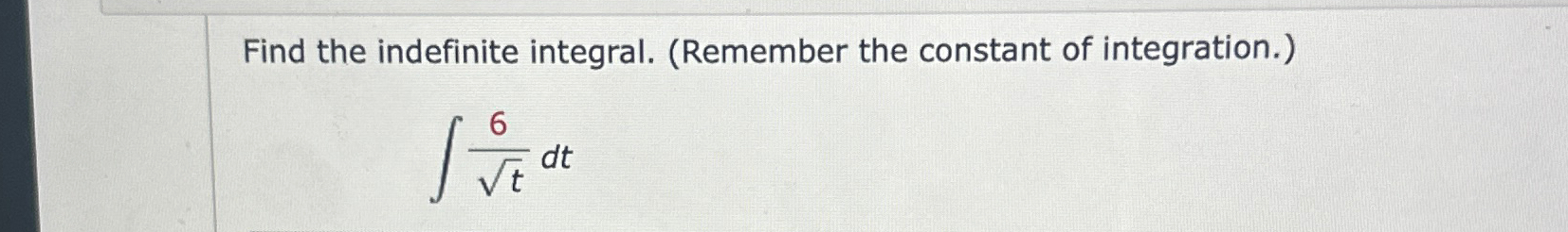 Solved Find the indefinite integral. (Remember the constant | Chegg.com