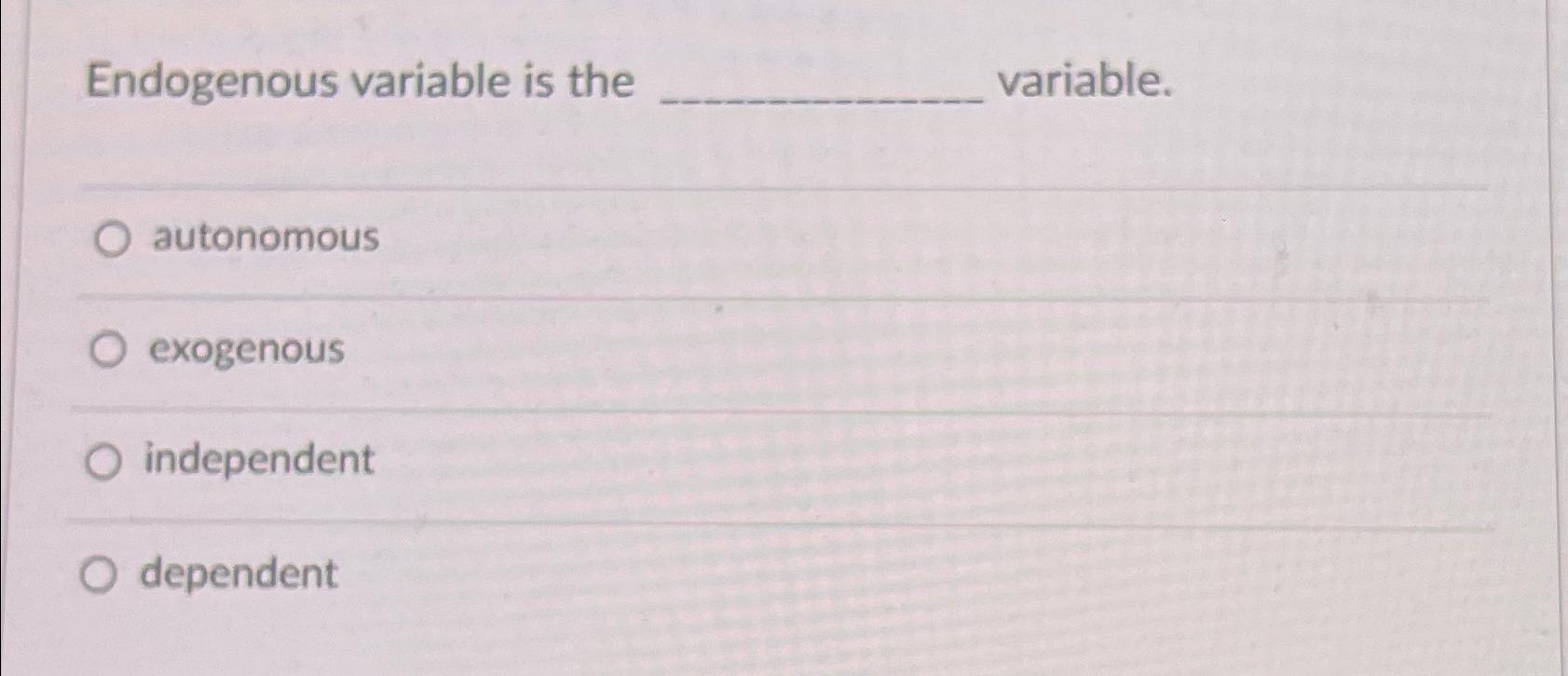 Solved Endogenous variable is the | Chegg.com
