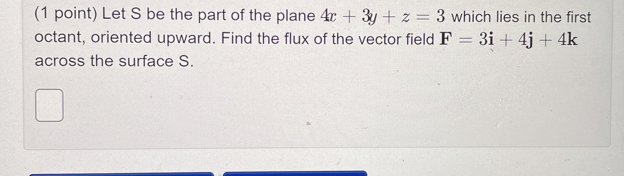 Solved (1 ﻿point) ﻿Let S ﻿be the part of the plane 4x+3y+z=3 | Chegg.com