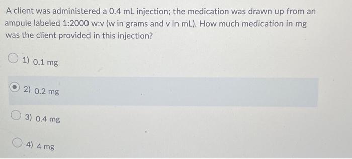 Solved A client was administered a 0.4 mL injection; the | Chegg.com