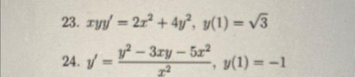 Solved 23. xyy′=2x2+4y2,y(1)=3 24. y′=x2y2−3xy−5x2,y(1)=−1 | Chegg.com