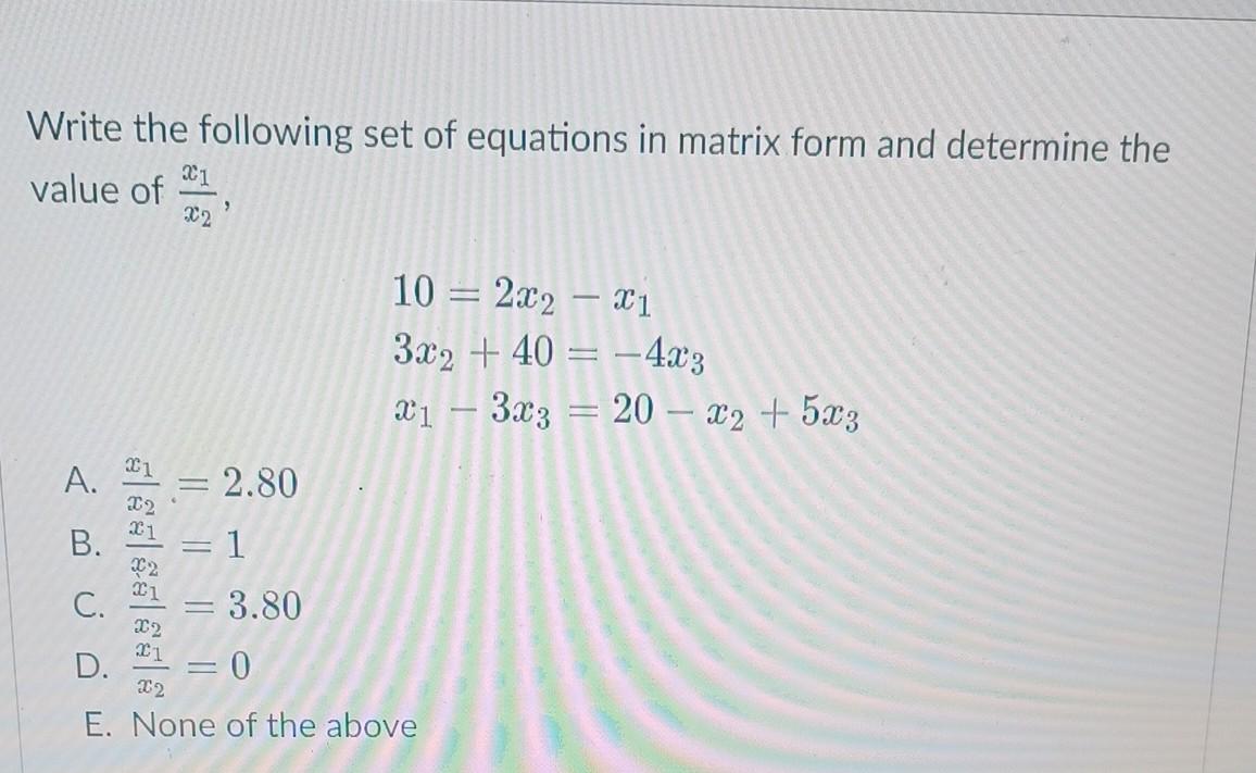 Solved Write the following set of equations in matrix form | Chegg.com