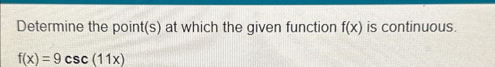 Solved Determine the point(s) ﻿at which the given function | Chegg.com