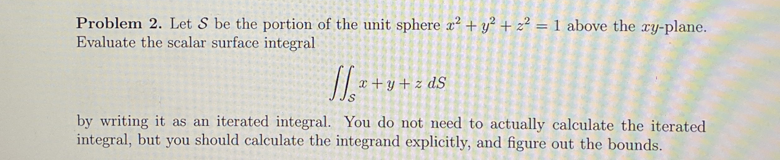 Solved Problem 2. ﻿Let S ﻿be the portion of the unit sphere | Chegg.com