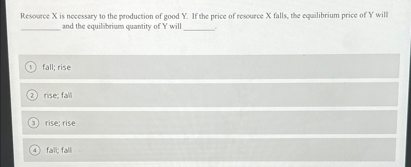 Solved Resource x ﻿is necessary to the production of good Y. | Chegg.com