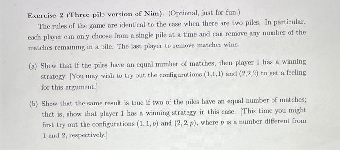 Solved Exercise 2 (Three pile version of Nim). (Optional, | Chegg.com