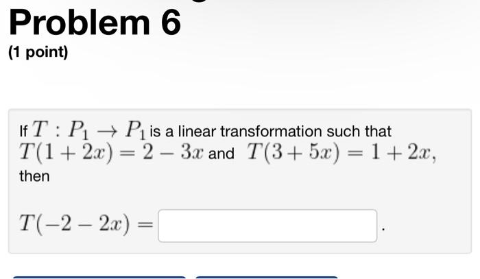 Solved If T:P1→P1 is a linear transformation such that | Chegg.com