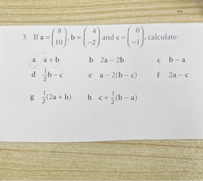 Solved 3 If a=(810),b=(4−2) and c=(0−1), calculate: | Chegg.com