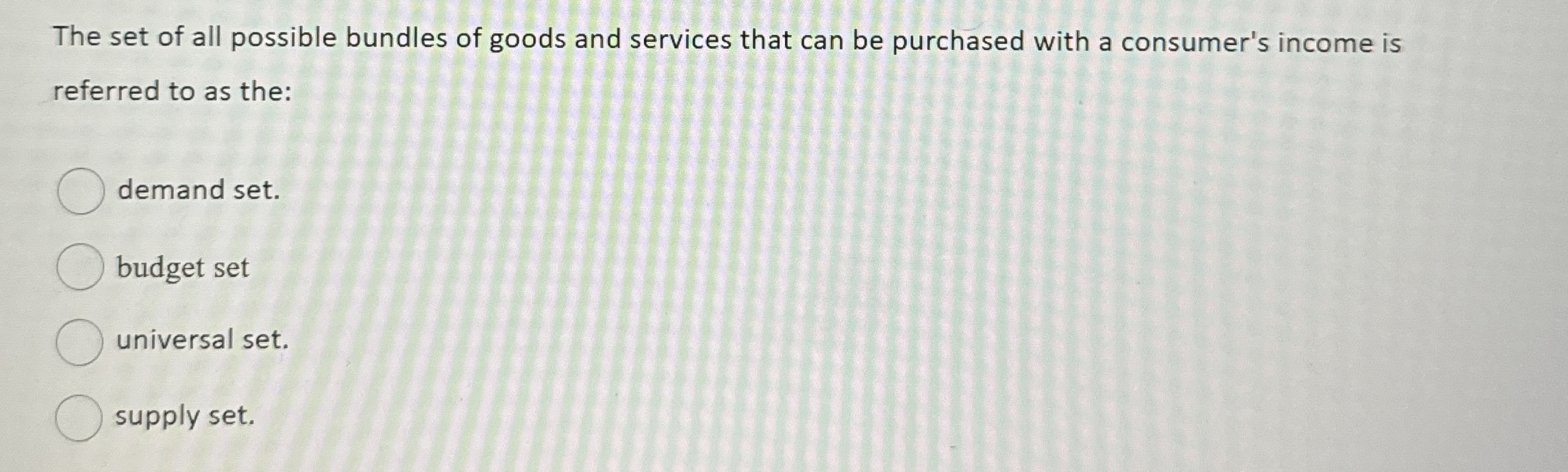 Solved The set of all possible bundles of goods and services | Chegg.com