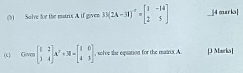 Solved (b) ﻿Solve for the matrix A ﻿if given | Chegg.com