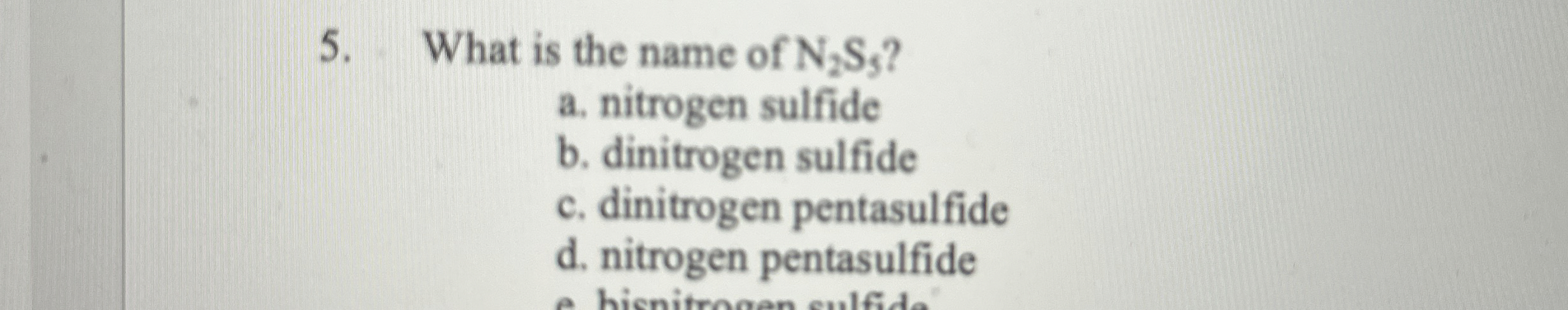 Solved What is the name of N2S3 ?a. ﻿nitrogen sulfideb. | Chegg.com