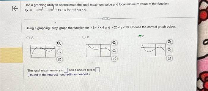 Solved K Use a graphing utility to approximate the local | Chegg.com
