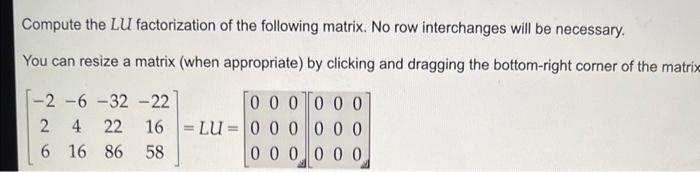 Solved Compute the LU factorization of the following matrix. | Chegg.com