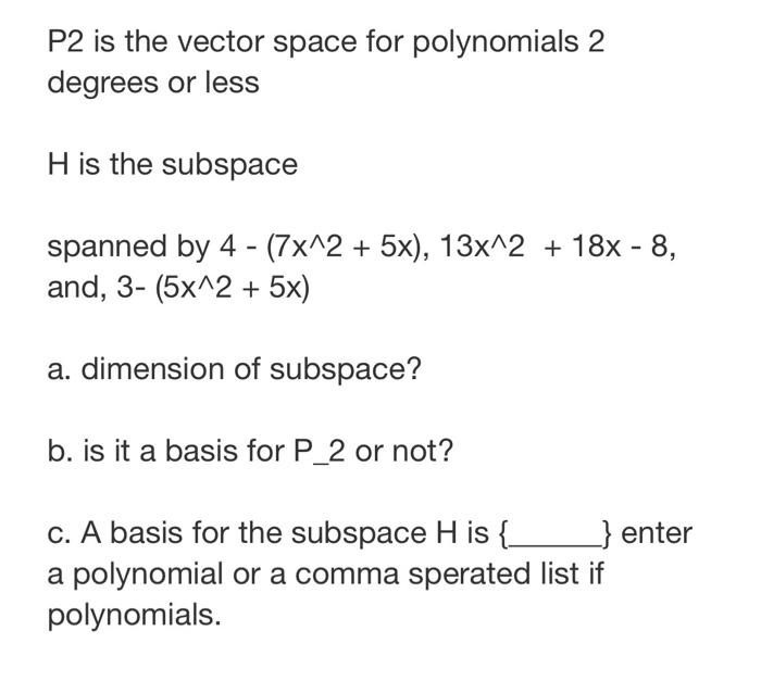 Solved P2 is the vector space for polynomials 2 degrees or | Chegg.com