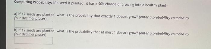 Solved Computing Probability: If a seed is planted, it has a | Chegg.com