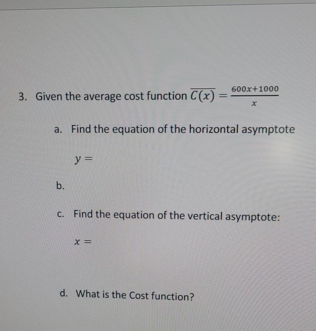 Solved 600x+1000 3. Given the average cost function C(x) a. | Chegg.com