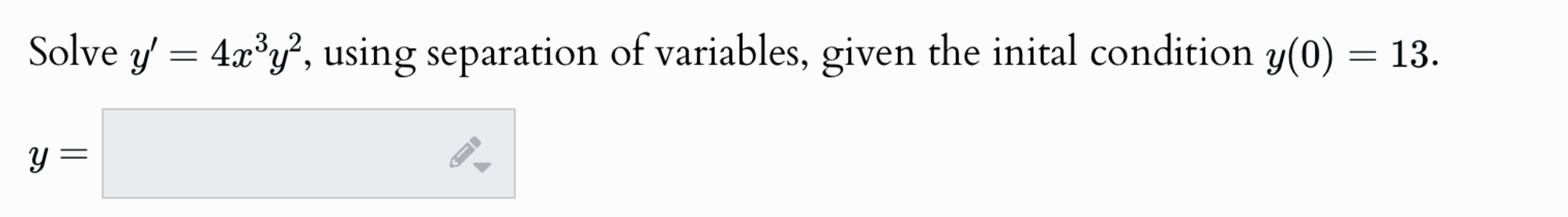 Solved Solve y'=4x3y2, ﻿using separation of variables, given | Chegg.com