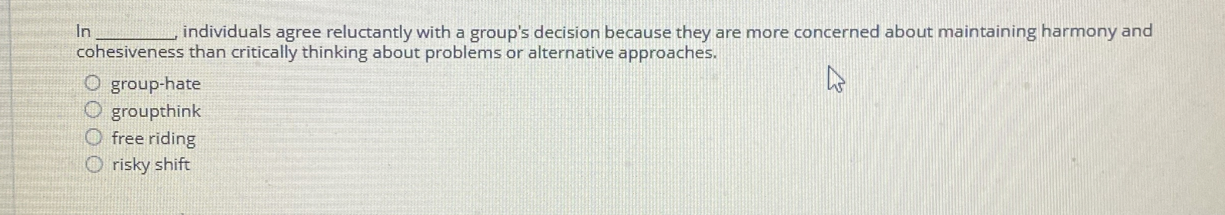 Solved In q, ﻿individuals agree reluctantly with a group's | Chegg.com