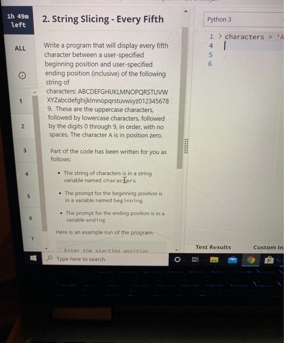 Solved 1h 49m left 2. String Slicing - Every Fifth Python 3 | Chegg.com