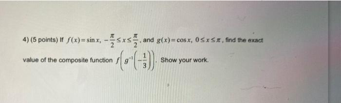 Solved 4) (5 points) If S(x)= sin x, - sxs and g(x)= cos x, | Chegg.com