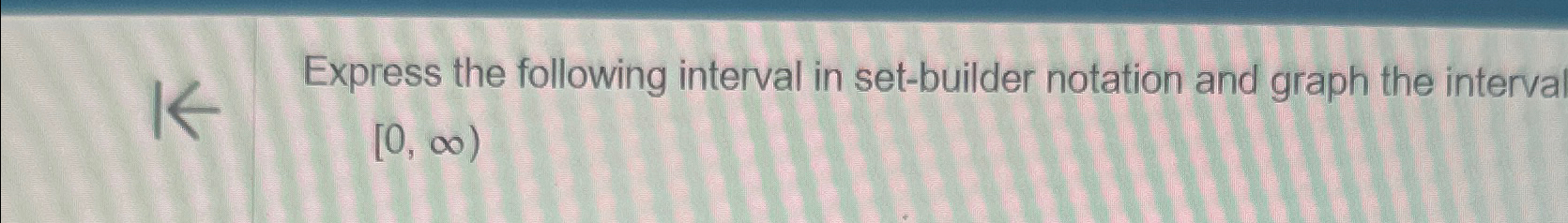 Solved Express the following interval in set-builder | Chegg.com