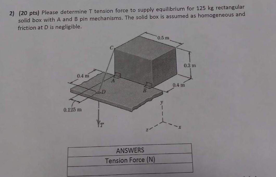 Solved 2) (20 pts) Please determine T tension force to | Chegg.com Solved 2) (20 pts) Please determine T tension force to | Chegg.com