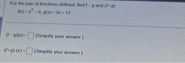 Solved For the pair of functions defined, find f−g and (f⋅g) | Chegg.com