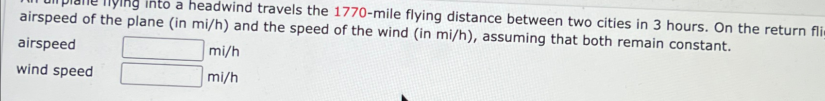 Solved Into a headwind travels the 1770-mile flying distance | Chegg.com