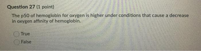 Solved Question 27 (1 point) The p50 of hemoglobin for | Chegg.com