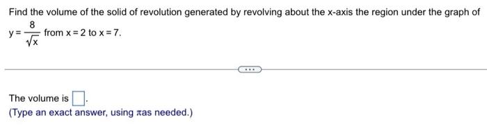 Solved Find the volume of the solid of revolution generated | Chegg.com