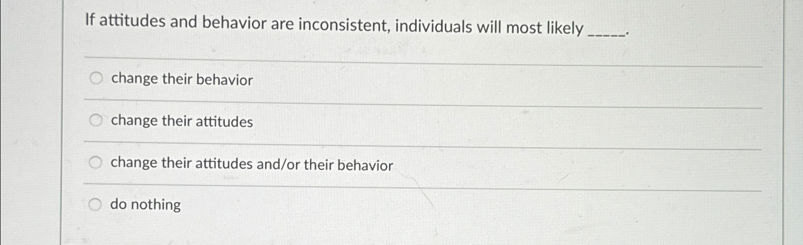 Solved If attitudes and behavior are inconsistent, | Chegg.com