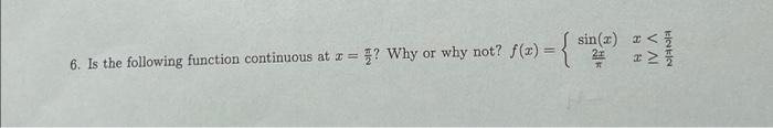 Solved 6. Is the following function continuous at x = ? Why | Chegg.com