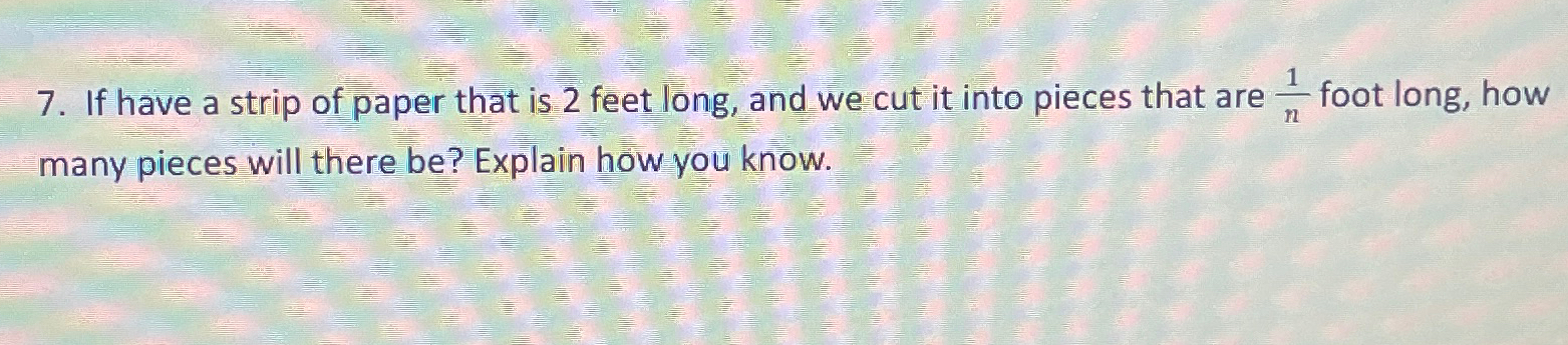 Solved If have a strip of paper that is 2 ﻿feet long, and we | Chegg.com
