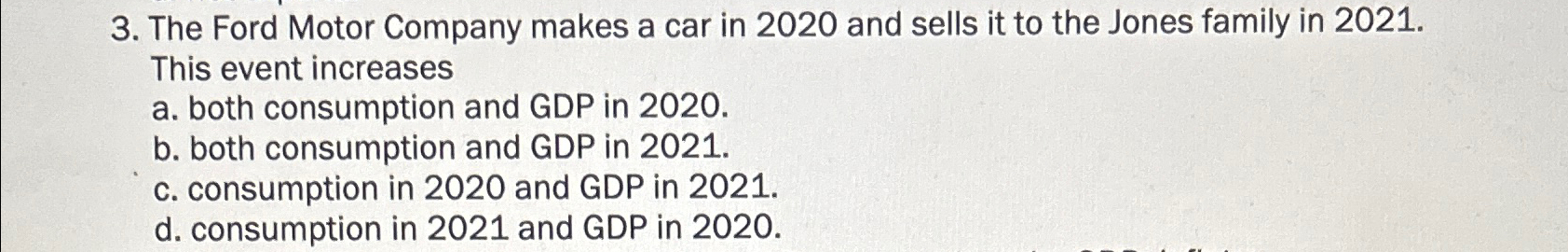 Solved The Ford Motor Company makes a car in 2020 ﻿and sells | Chegg.com